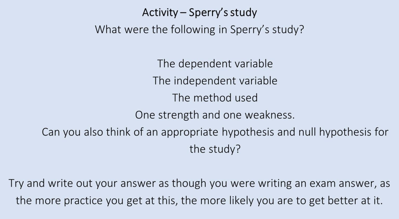 Sperry study | What is it? | Strengths & Weaknesses | Aims & Outcomes